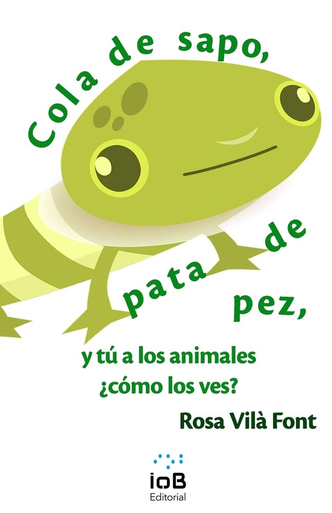 Cola de sapo, pata de pez, y tú a los animales ¿cómo los ves?